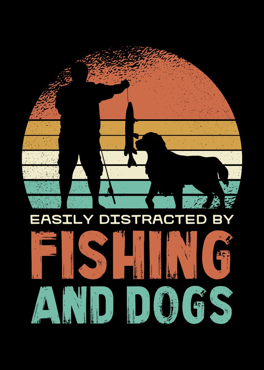 'Fishing & Dogs Distraction' Poster, picture, metal print, paint by ...