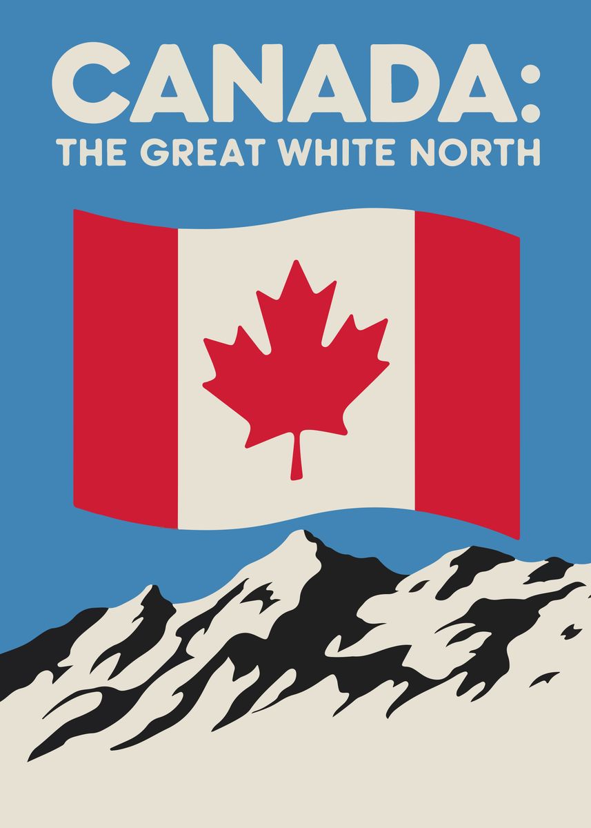 'Canada: The Great White North' Poster, picture, metal print, paint by ...