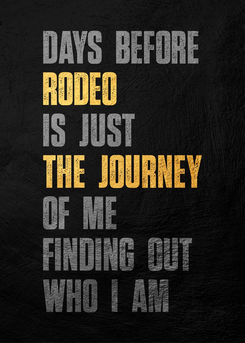 'Rodeo Journey Quote' Poster, picture, metal print, paint by Metal ...
