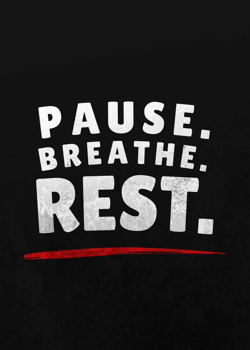 'Pause Breathe Rest' Poster, picture, metal print, paint by Nandita ...