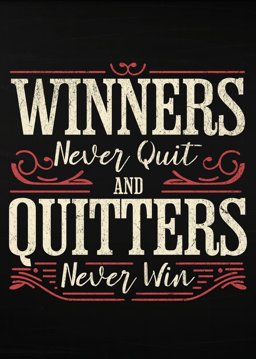 'Winners Never Quit' Poster, picture, metal print, paint by Vibrant ...