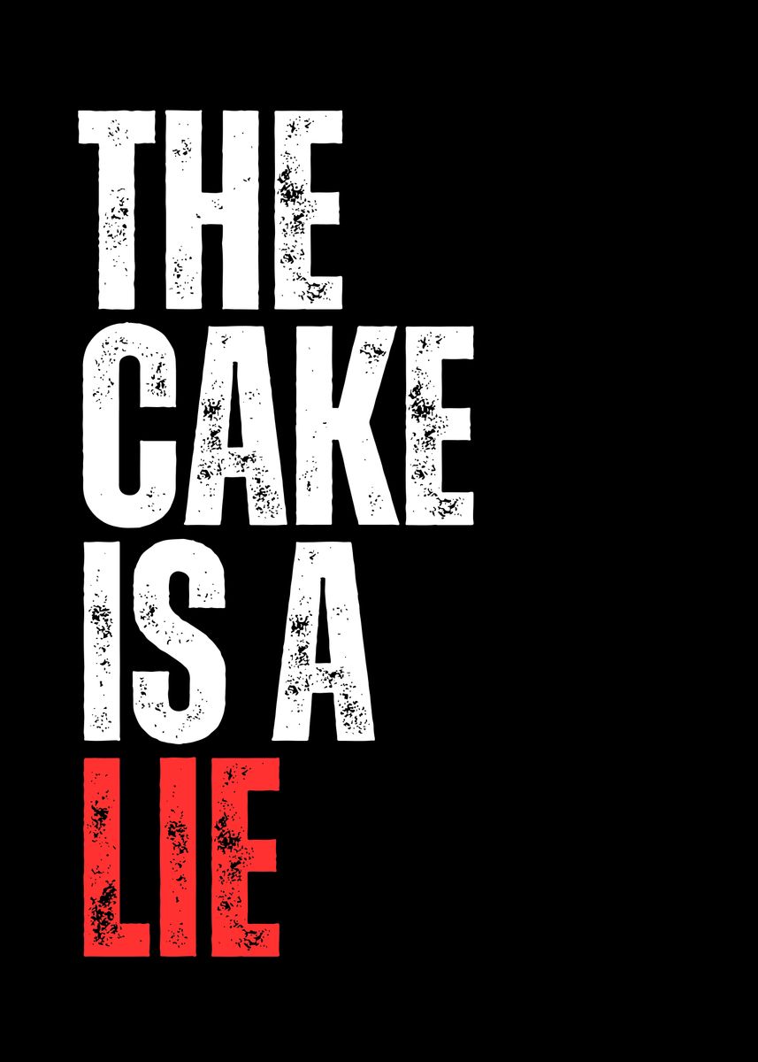 'The Cake Is A Lie' Poster, picture, metal print, paint by Wezt Studio ...