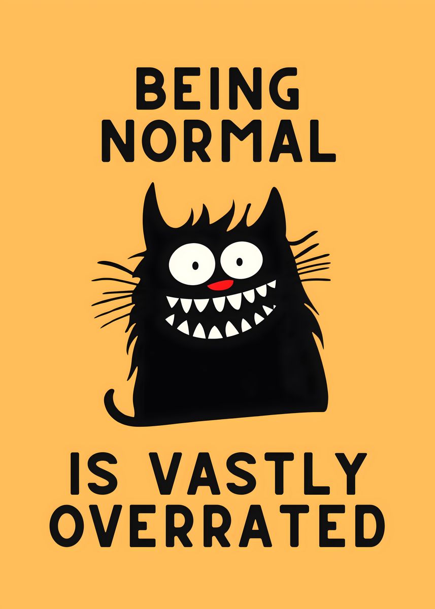 'Being Normal Is Vastly Overrated Poster' Poster, picture, metal print ...