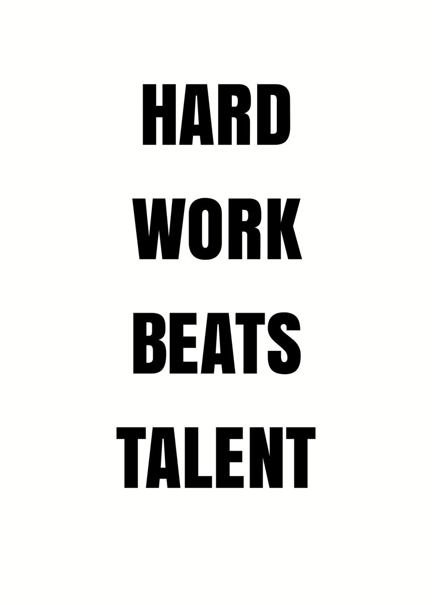 'Hard Work Beats Talent' Poster, picture, metal print, paint by Aldamn ...