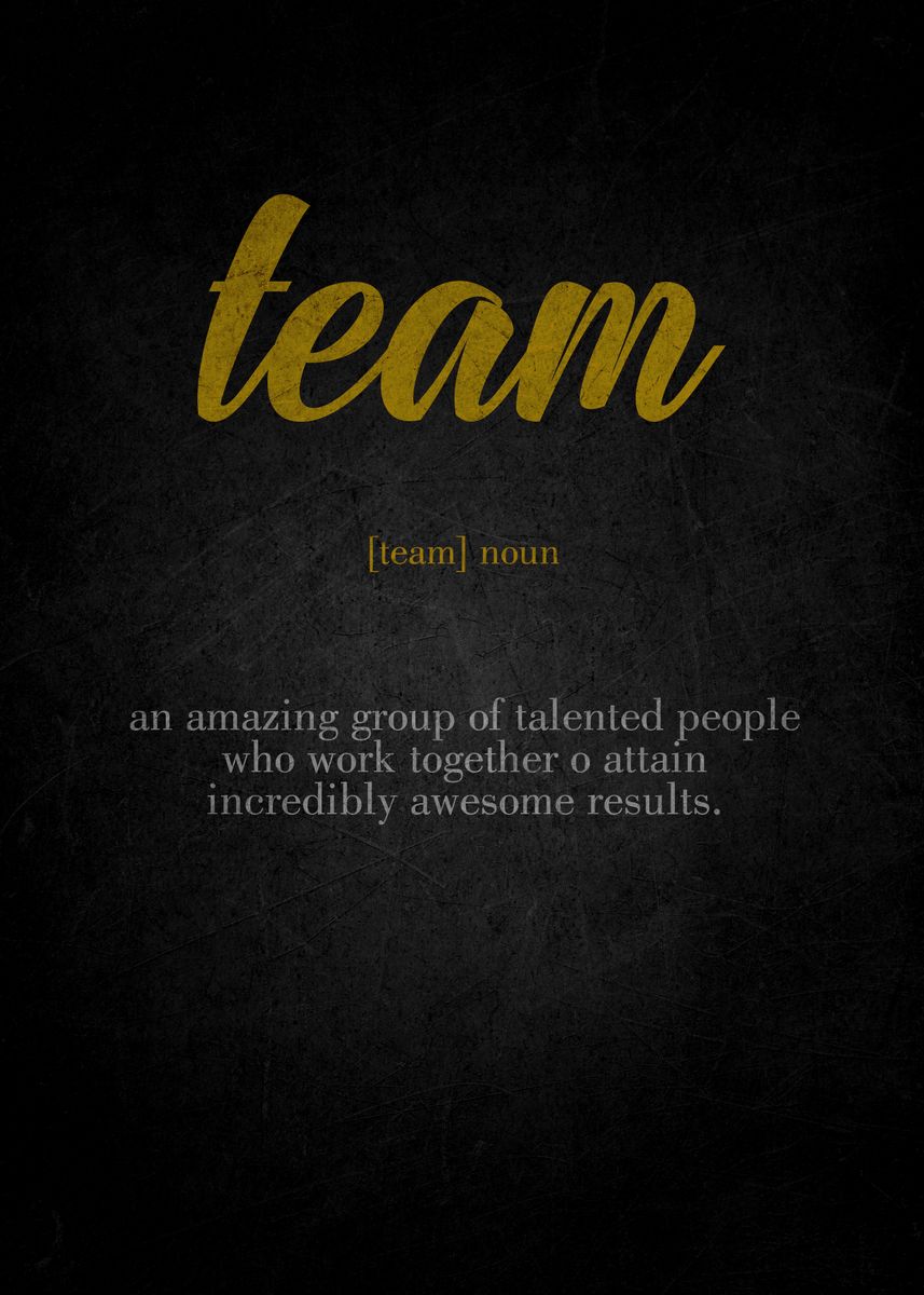 'Team Definition Poster' Poster, picture, metal print, paint by Quote ...