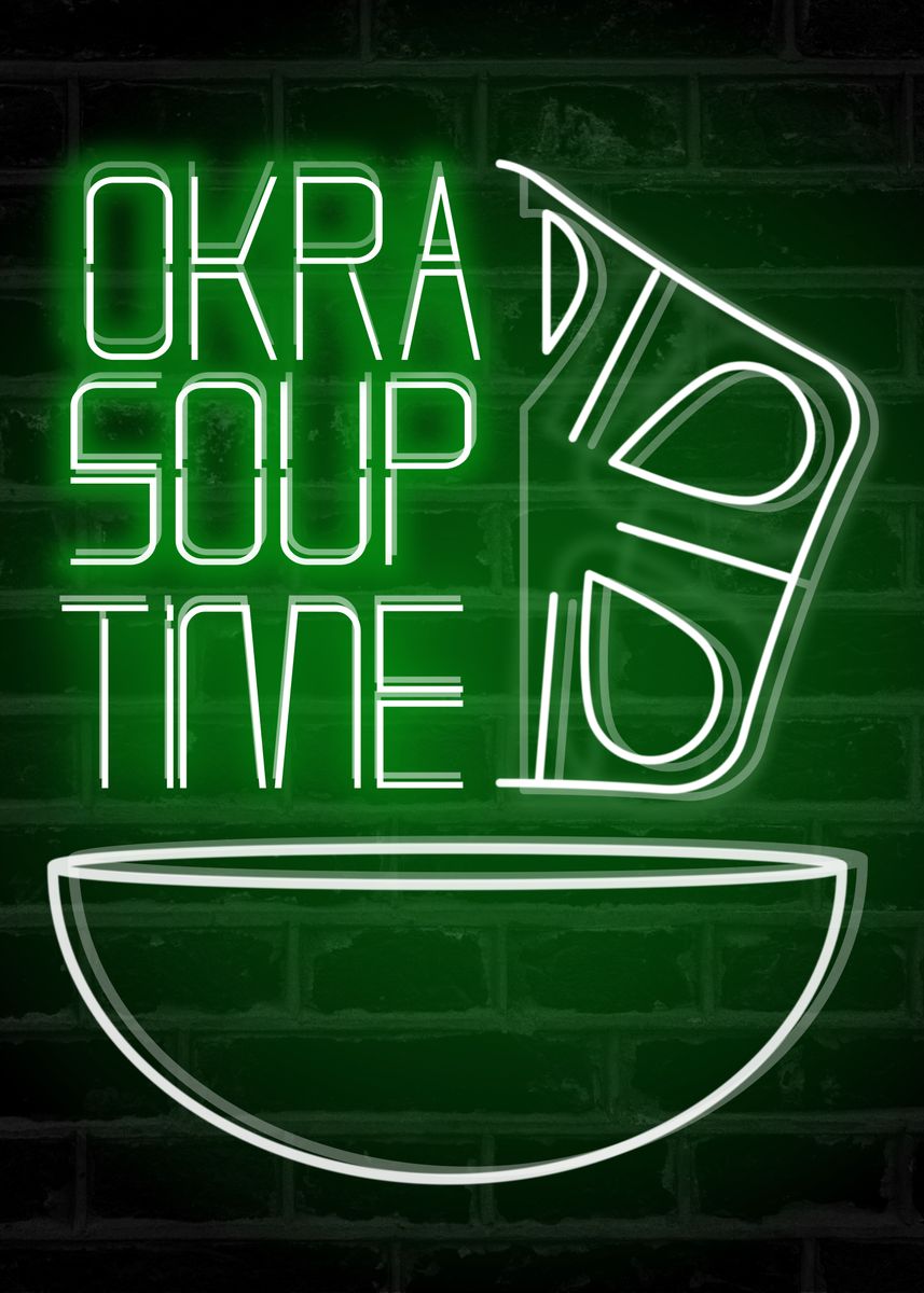 'Okra Soup Time Neon Sign' Poster, picture, metal print, paint by GPam ...