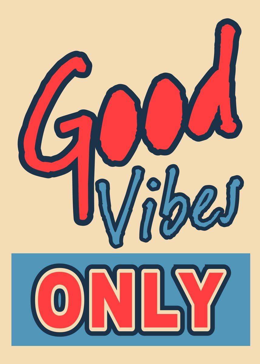'Good Vibes Only Poster' Poster, picture, metal print, paint by ALMA ...