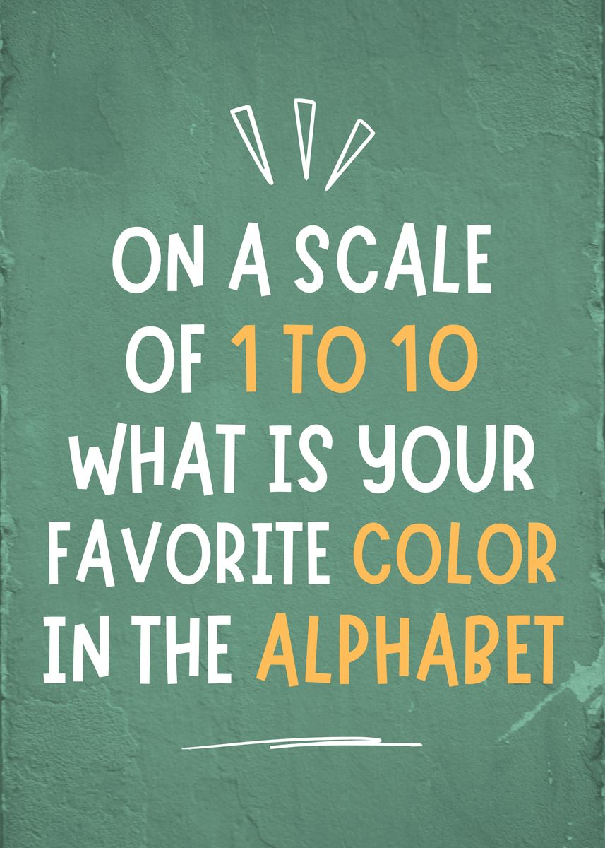 'Favorite Color Alphabet Sarcasm' Poster, picture, metal print, paint ...