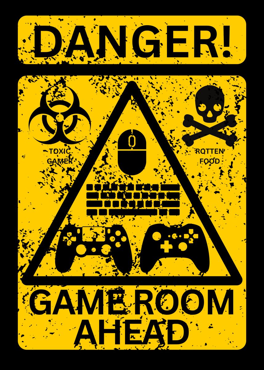 'Gamer Room Danger Sign' Poster, picture, metal print, paint by ...