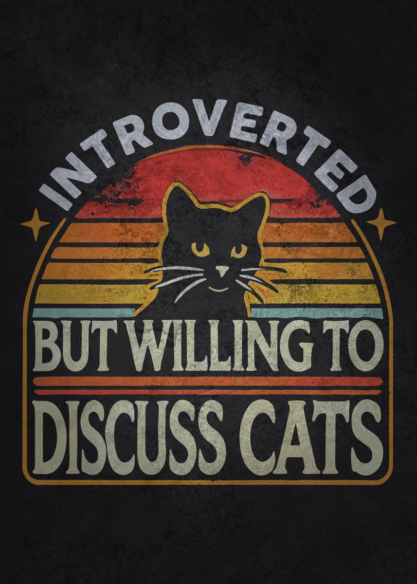 'Introverted Cat Lover' Poster, picture, metal print, paint by CHAN ...