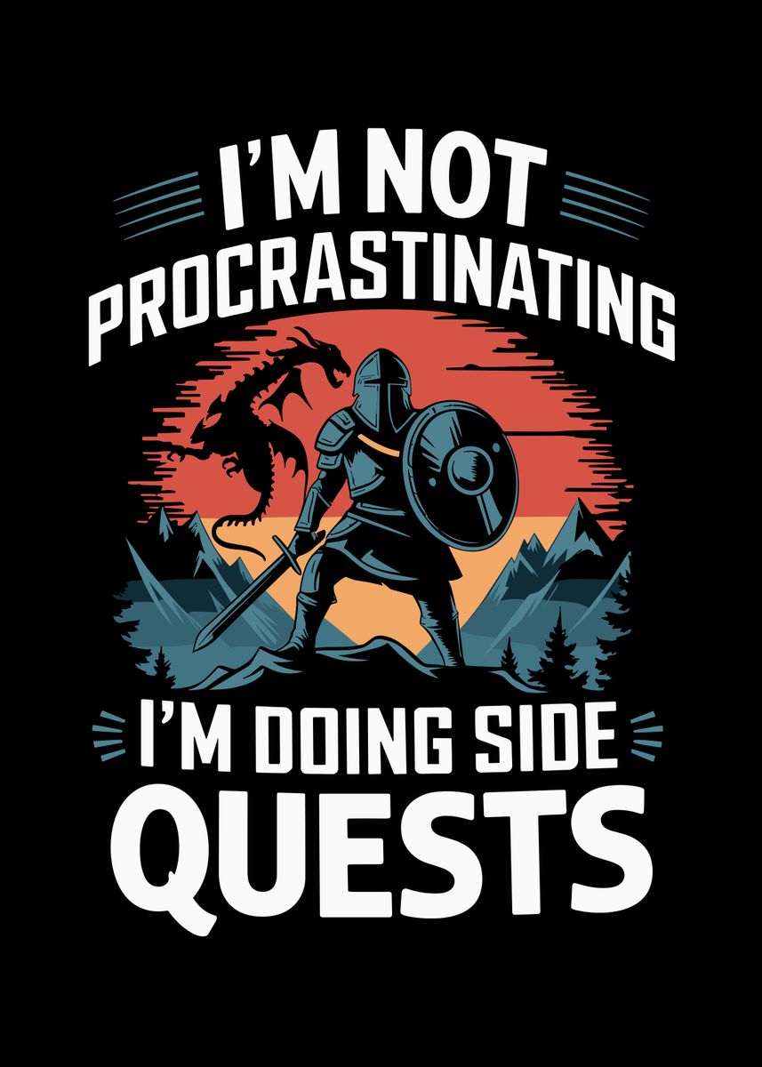 'I'm Not Procrastinating I'm Doing Side Quests' Poster, picture, metal ...
