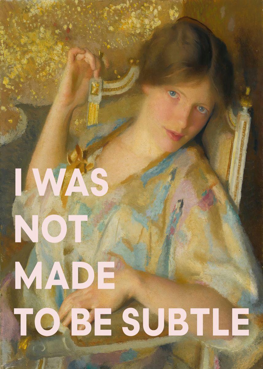 'I was not made to be subtle funny girly' Poster, picture, metal print ...