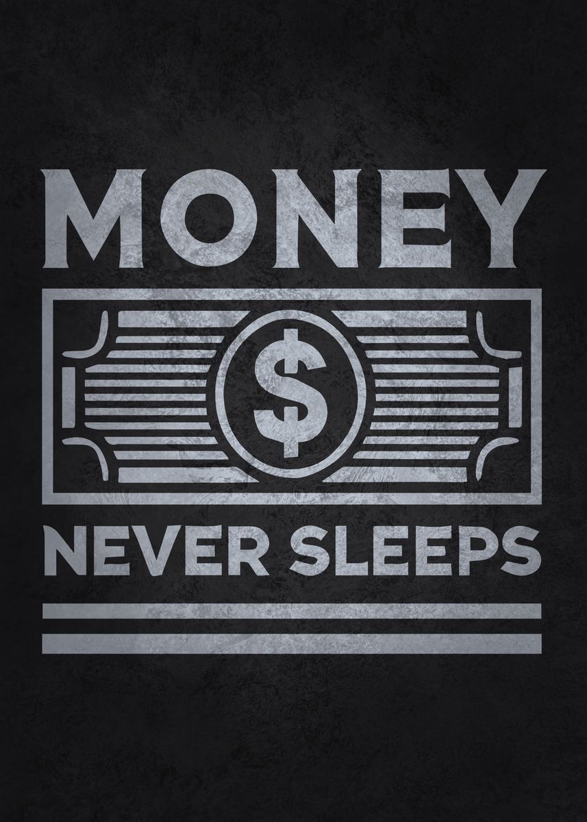 'Money Never Sleeps' Poster, picture, metal print, paint by CHAN | Displate