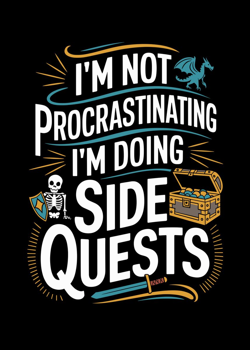 'I'm Not Procrastinating I'm Doing Side Quests' Poster, picture, metal ...