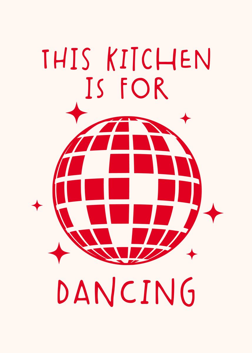 'This kitchen is for dancing, Kitchen Disco Ball, Kitchen decor' Poster ...