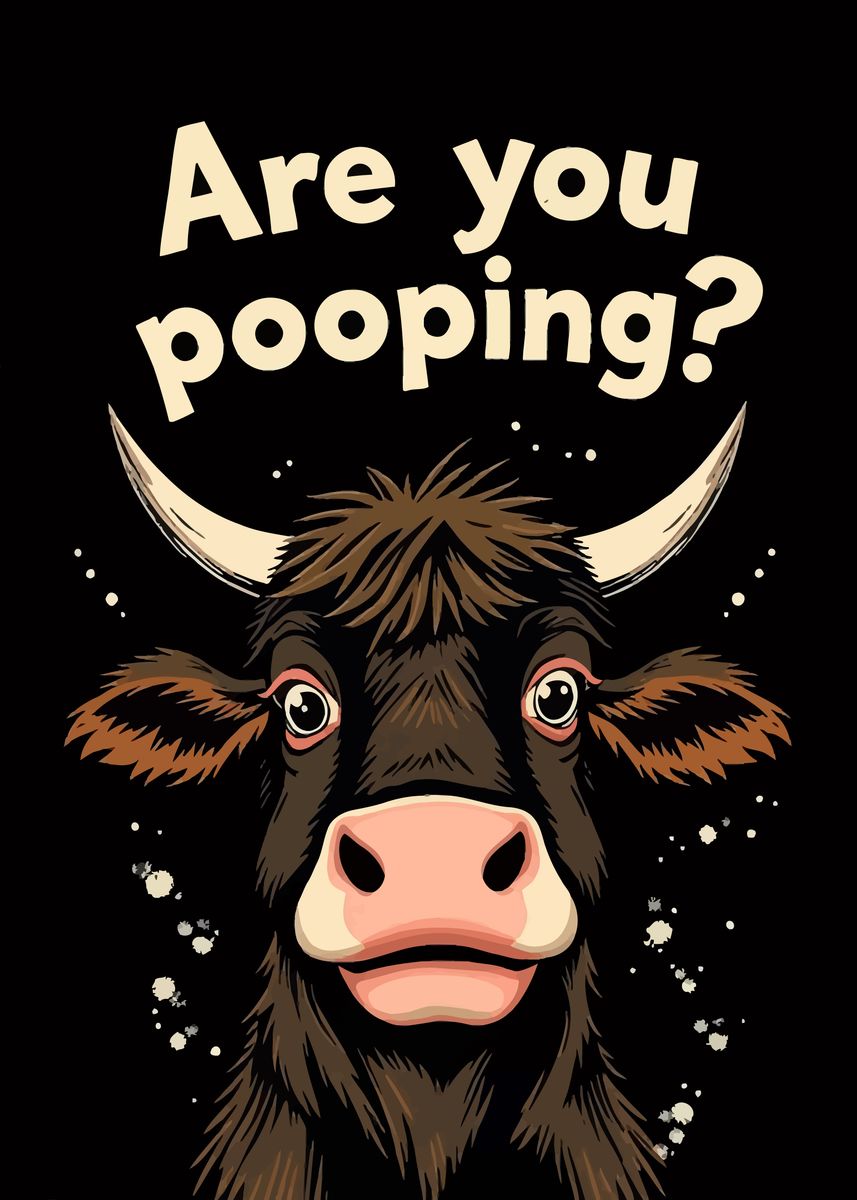 'Cow Pooping Meme' Poster, picture, metal print, paint by DEGUZMAN ...
