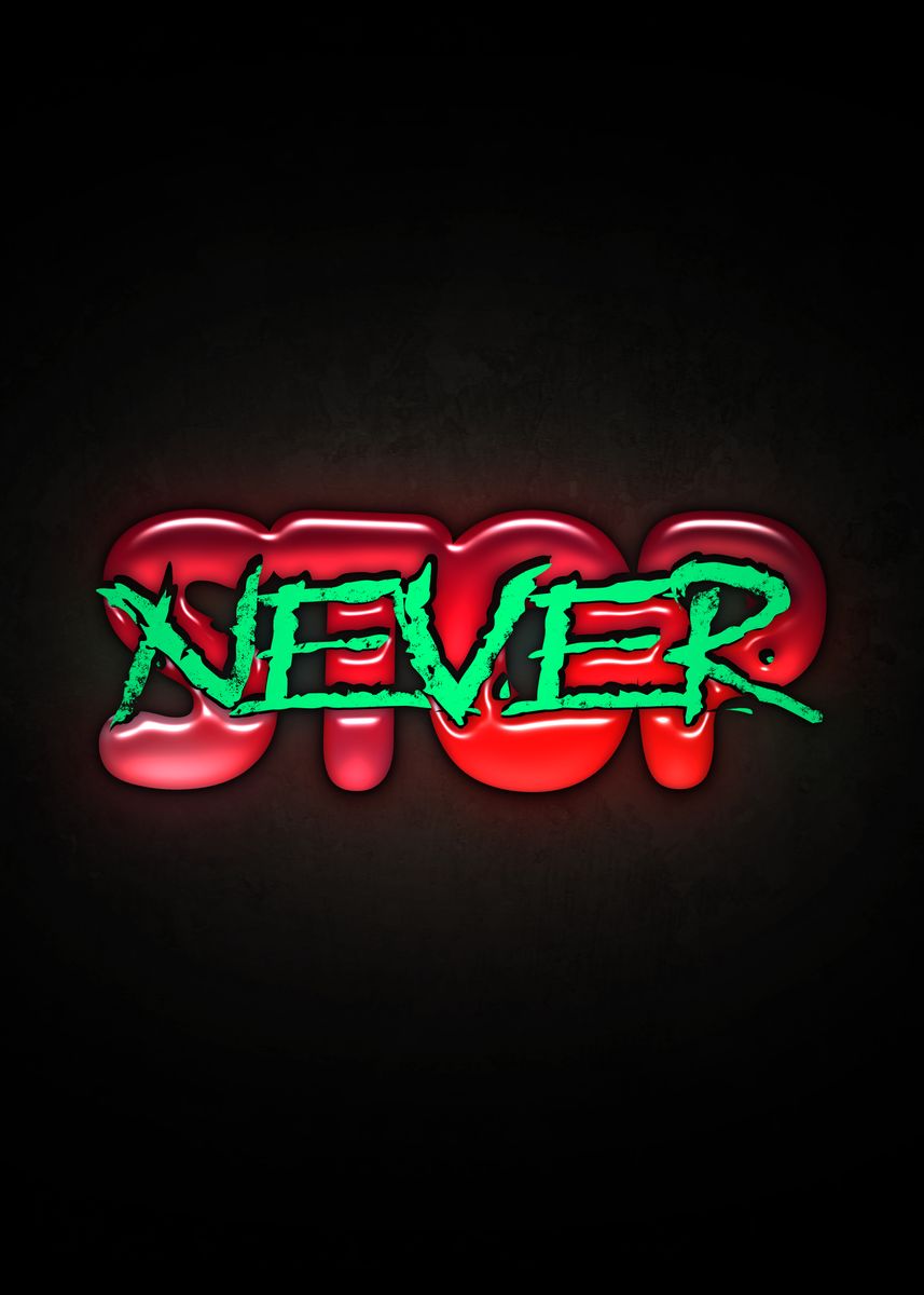 'Never Stop Graphic' Poster, picture, metal print, paint by SuRReal3D ...