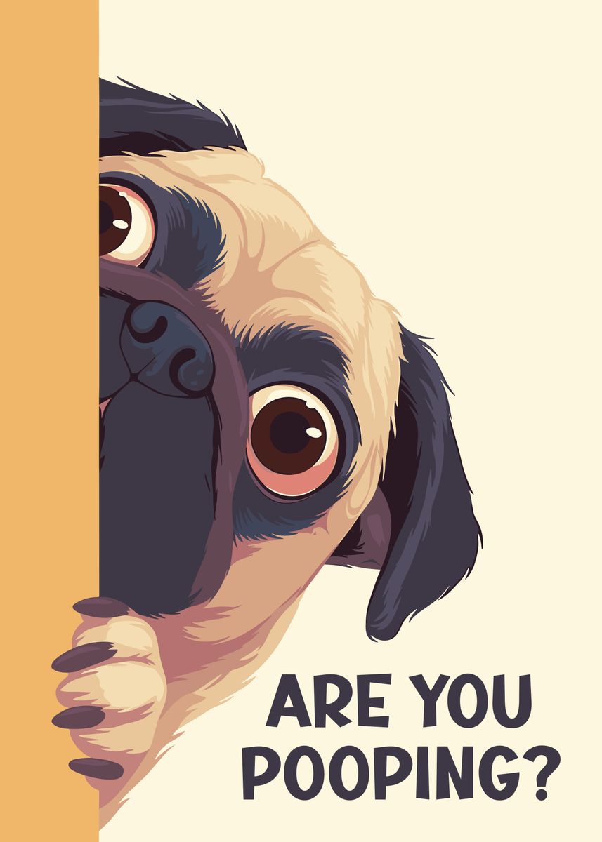 'Pug Peeking Are you Pooping' Poster, picture, metal print, paint by ...