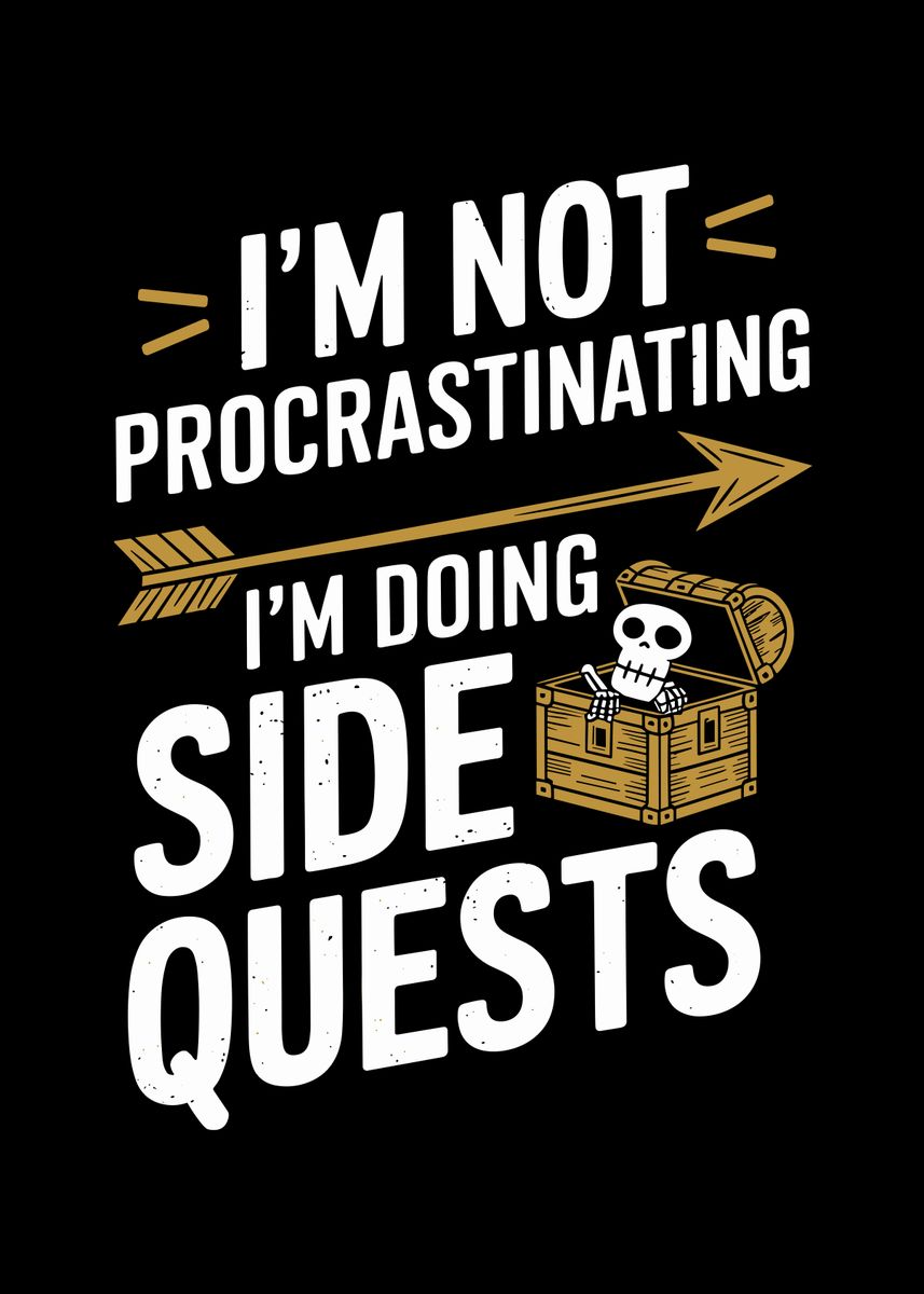'I'm Not Procrastinating I'm Doing Side Quests' Poster, picture, metal ...