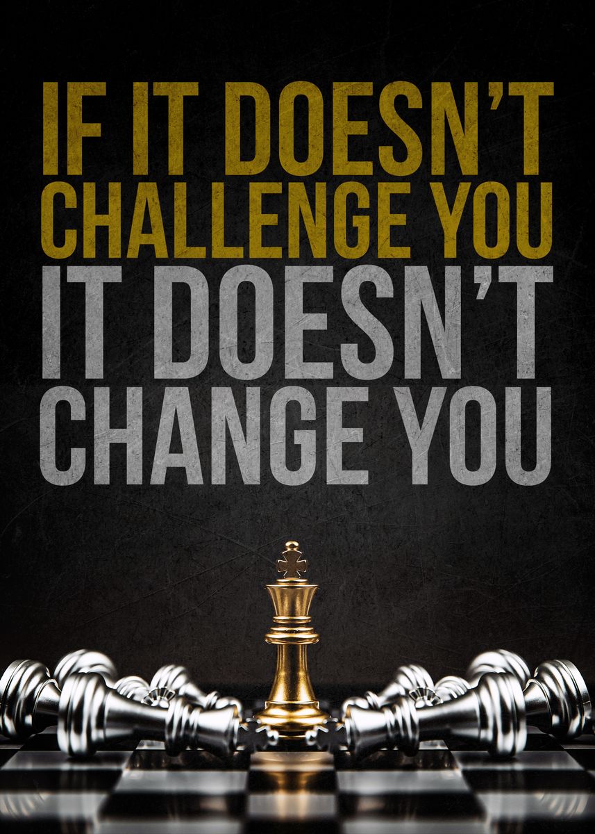 'Challenge & Change' Poster, picture, metal print, paint by Quote ...