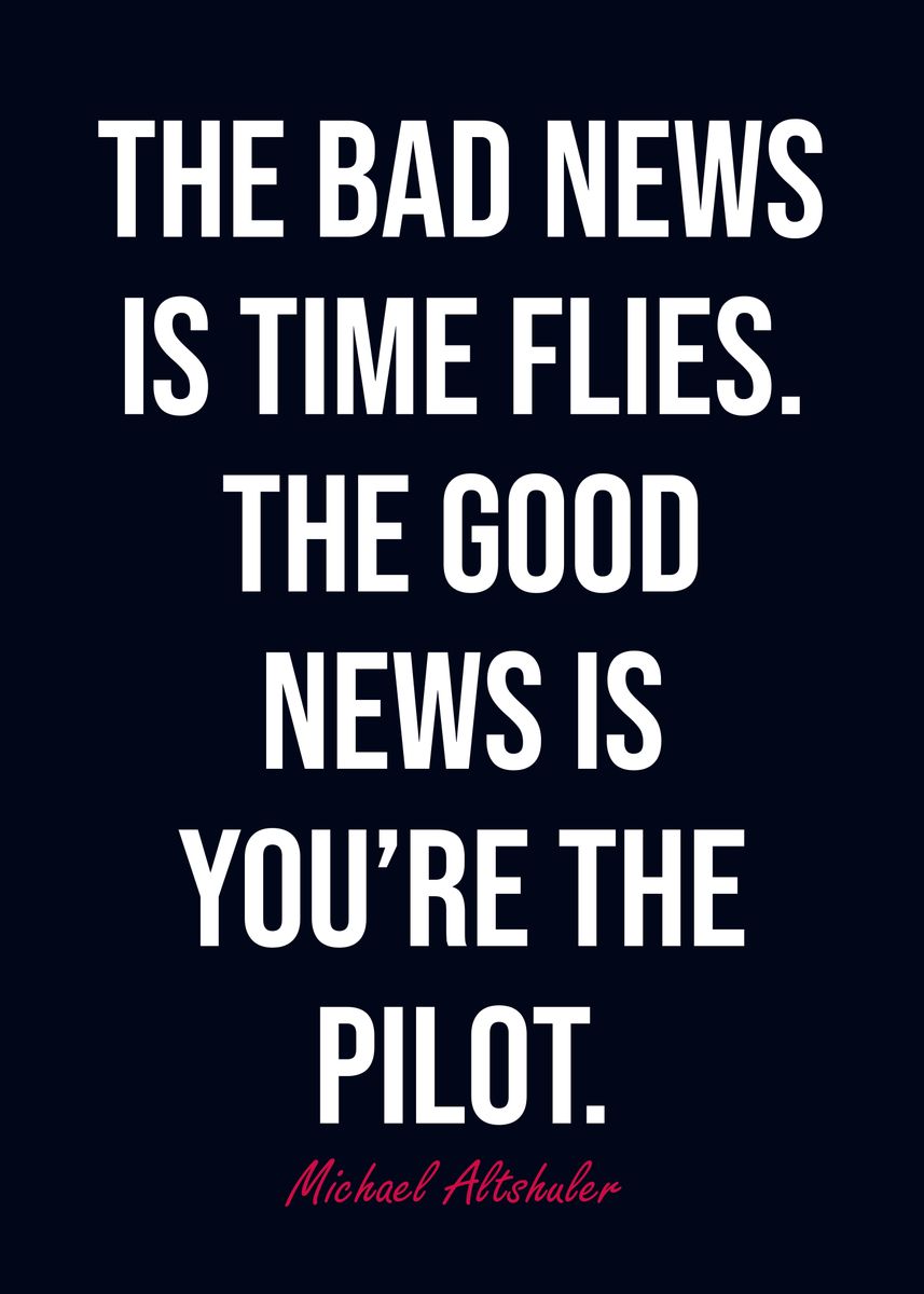 'Time Flies, You're the Pilot' Poster, picture, metal print, paint by ...