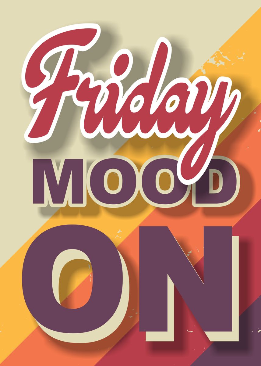 'Friday Mood On' Poster, picture, metal print, paint by ALMA Studio ...