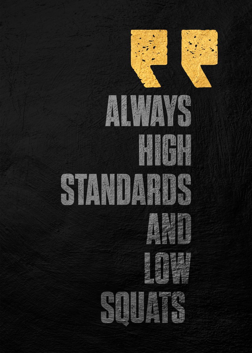 'High Standards, Low Squats' Poster, picture, metal print, paint by ...