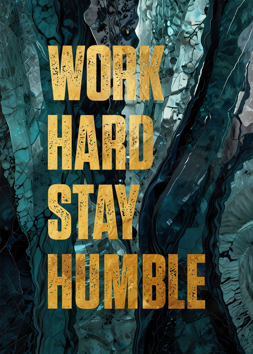 'Work Hard Stay Humble' Poster, picture, metal print, paint by Lowpoly ...
