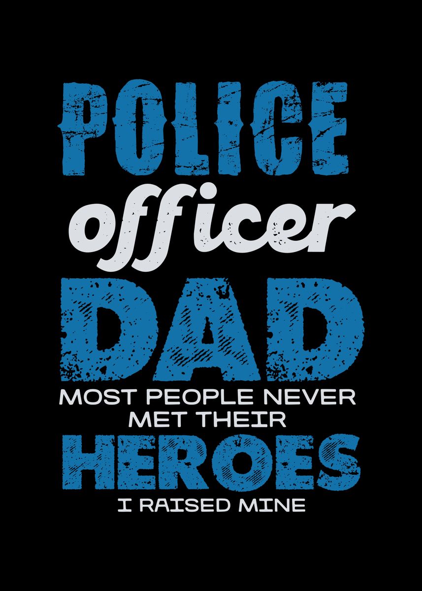 'Police Officer Dad Hero' Poster, picture, metal print, paint by ...
