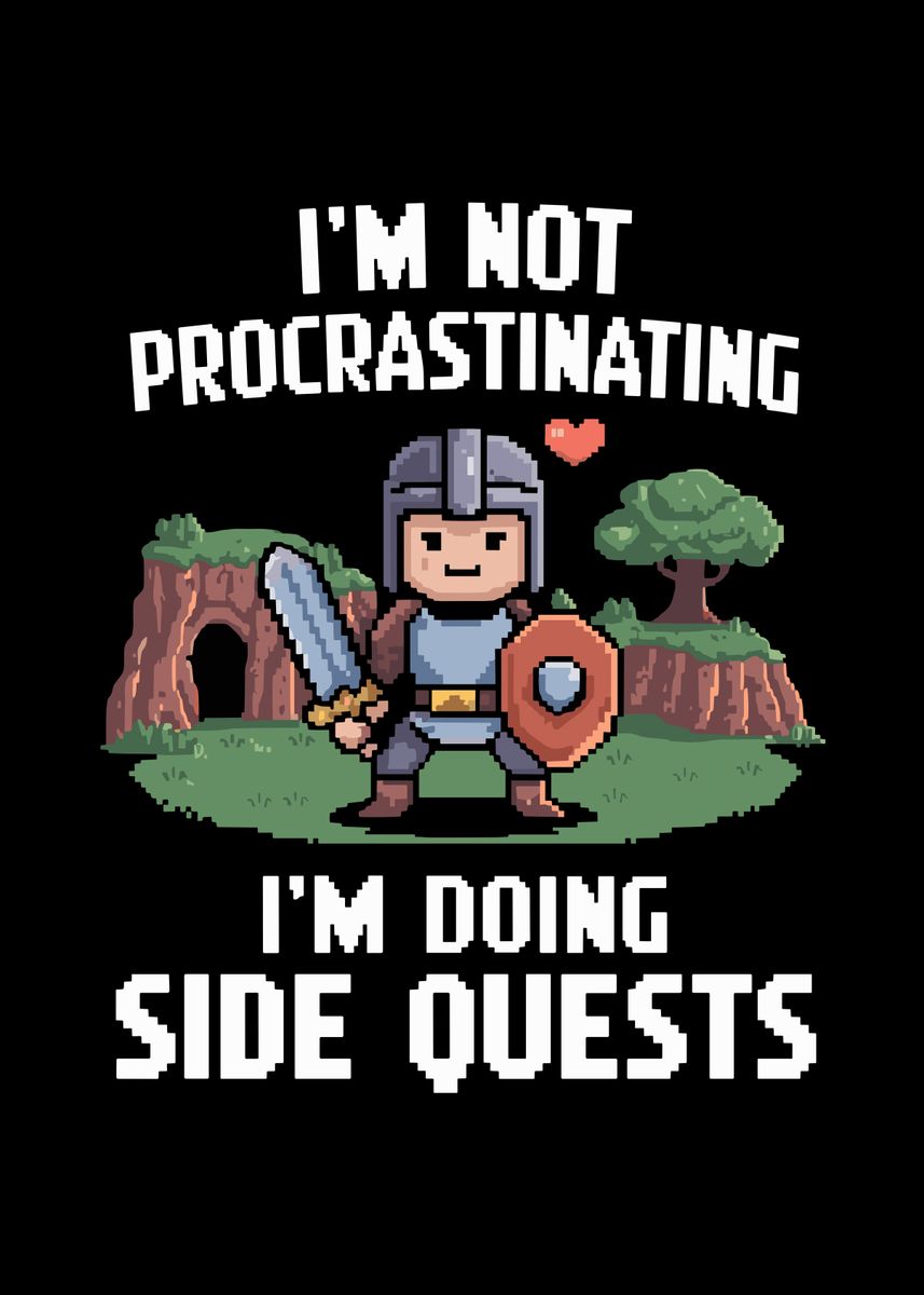'I'm Not Procrastinating I'm Doing Side Quests' Poster, picture, metal ...