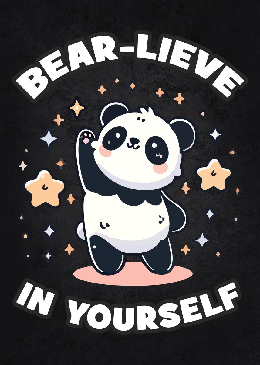 'Bear-lieve in Yourself - Panda Motivation' Poster, picture, metal ...
