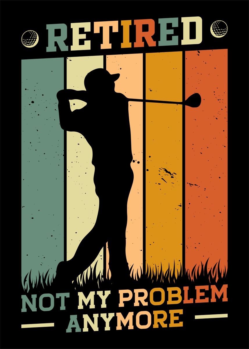 'Retired Golfer Design' Poster, picture, metal print, paint by ...