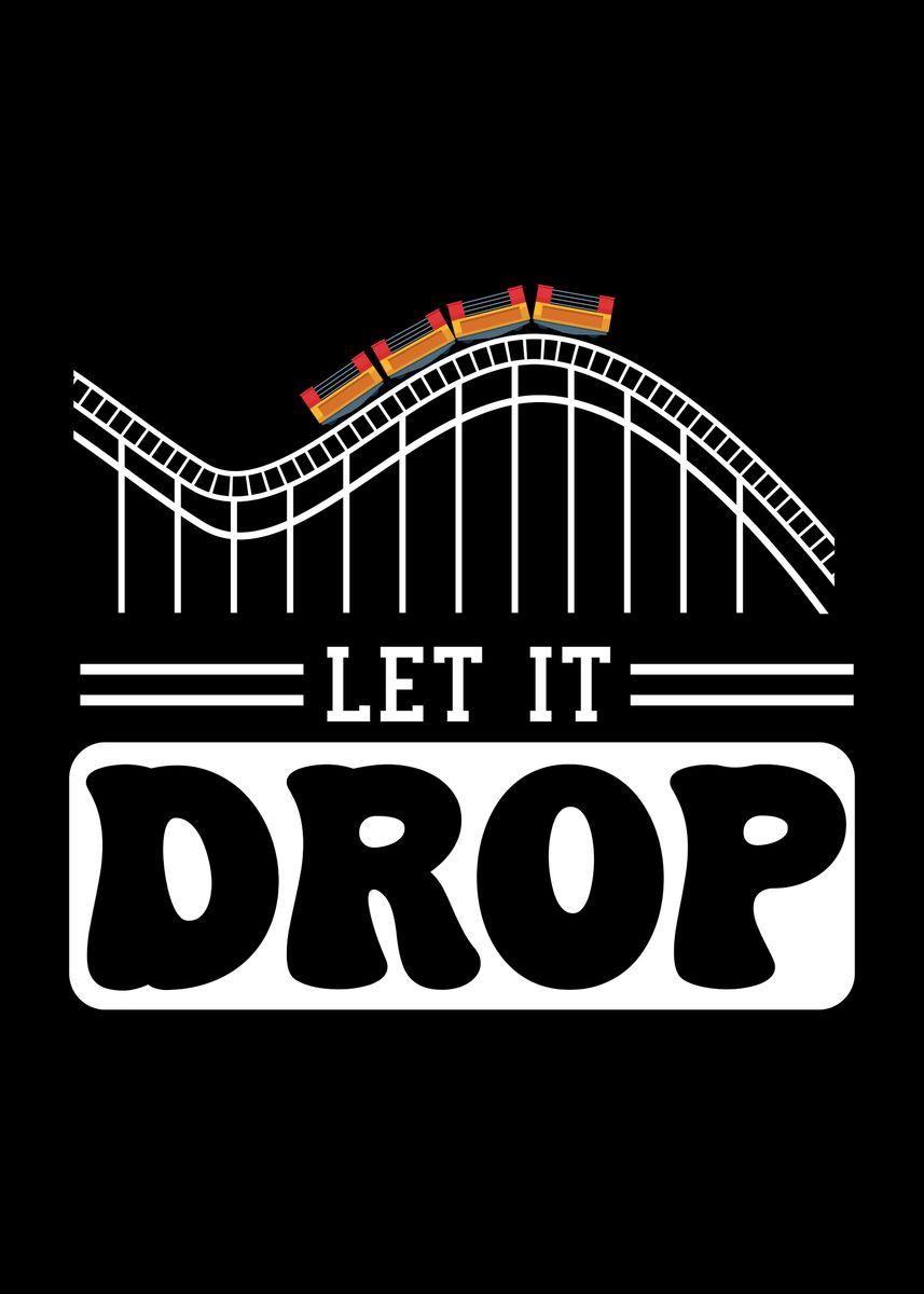 'Let It Drop Rollercoaster' Poster, picture, metal print, paint by ...