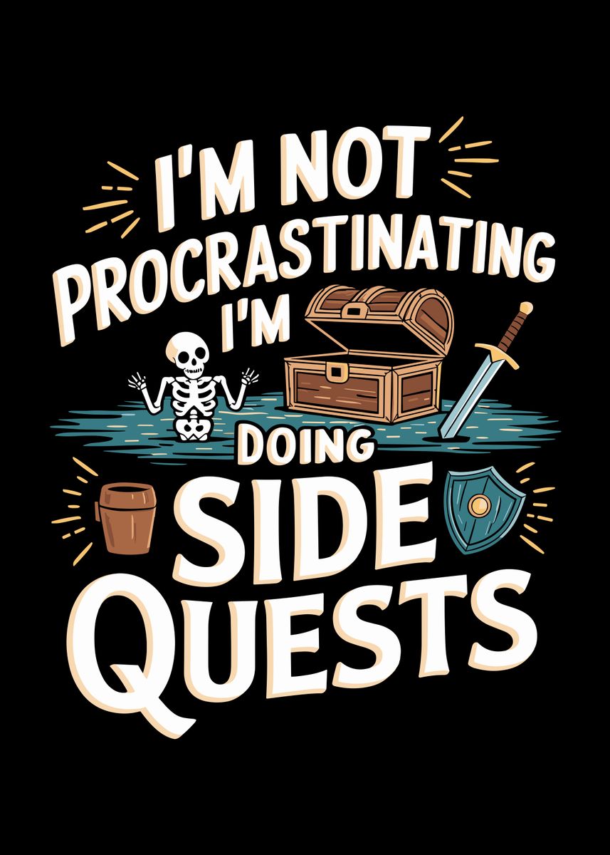 'I'm Not Procrastinating I'm Doing Side Quests' Poster, picture, metal ...