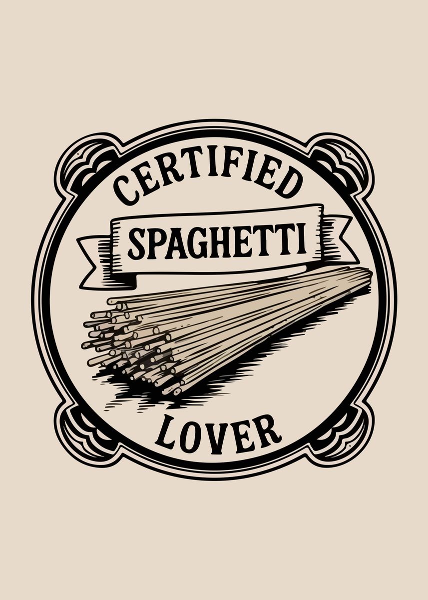'Certified Spaghetti Lover' Poster, picture, metal print, paint by ...