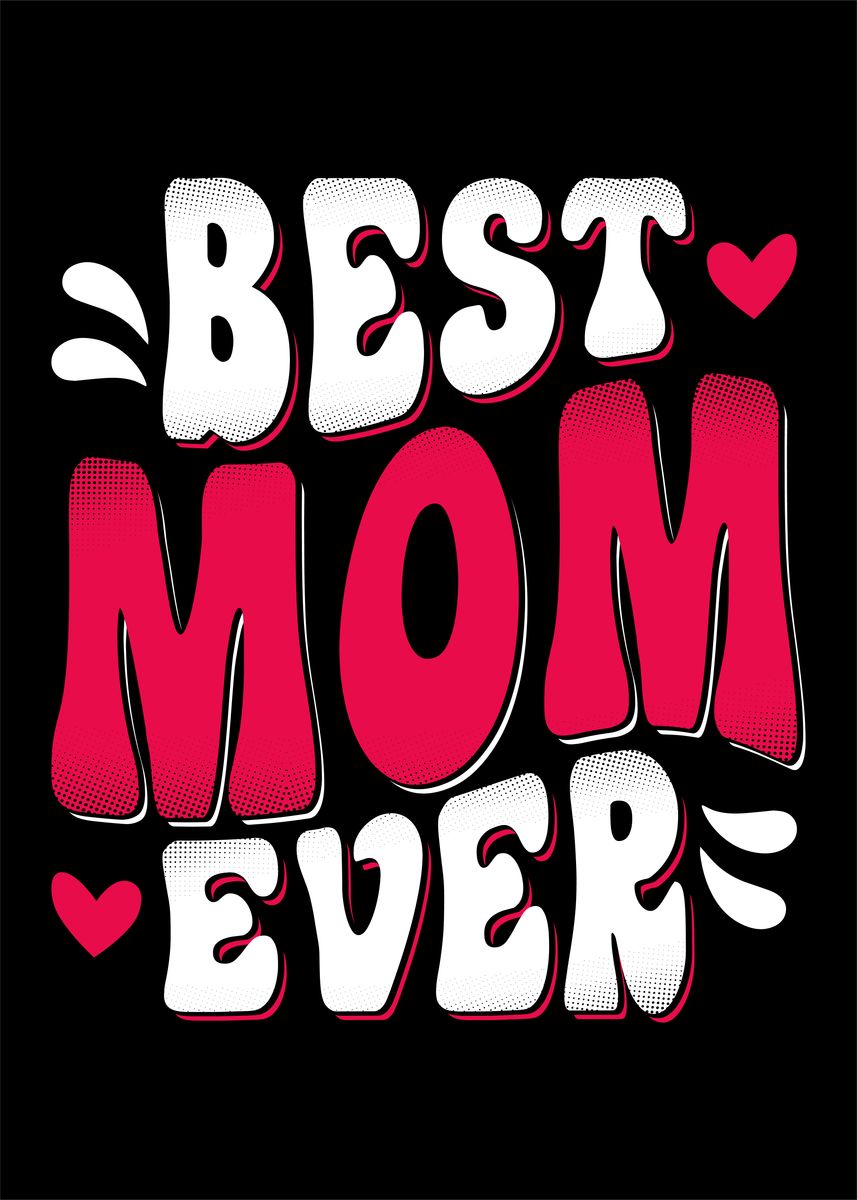 'Best Mom Ever' Poster, picture, metal print, paint by AbstractA | Displate
