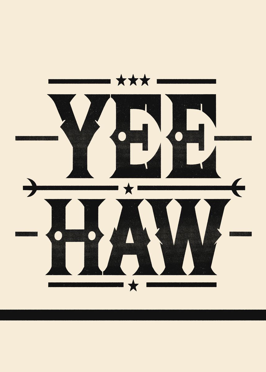 'Yee Haw Western Typography' Poster, picture, metal print, paint by ...