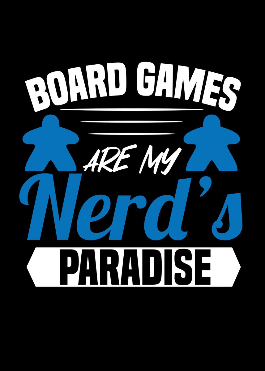 'Board Games Nerd's Paradise' Poster, picture, metal print, paint by ...