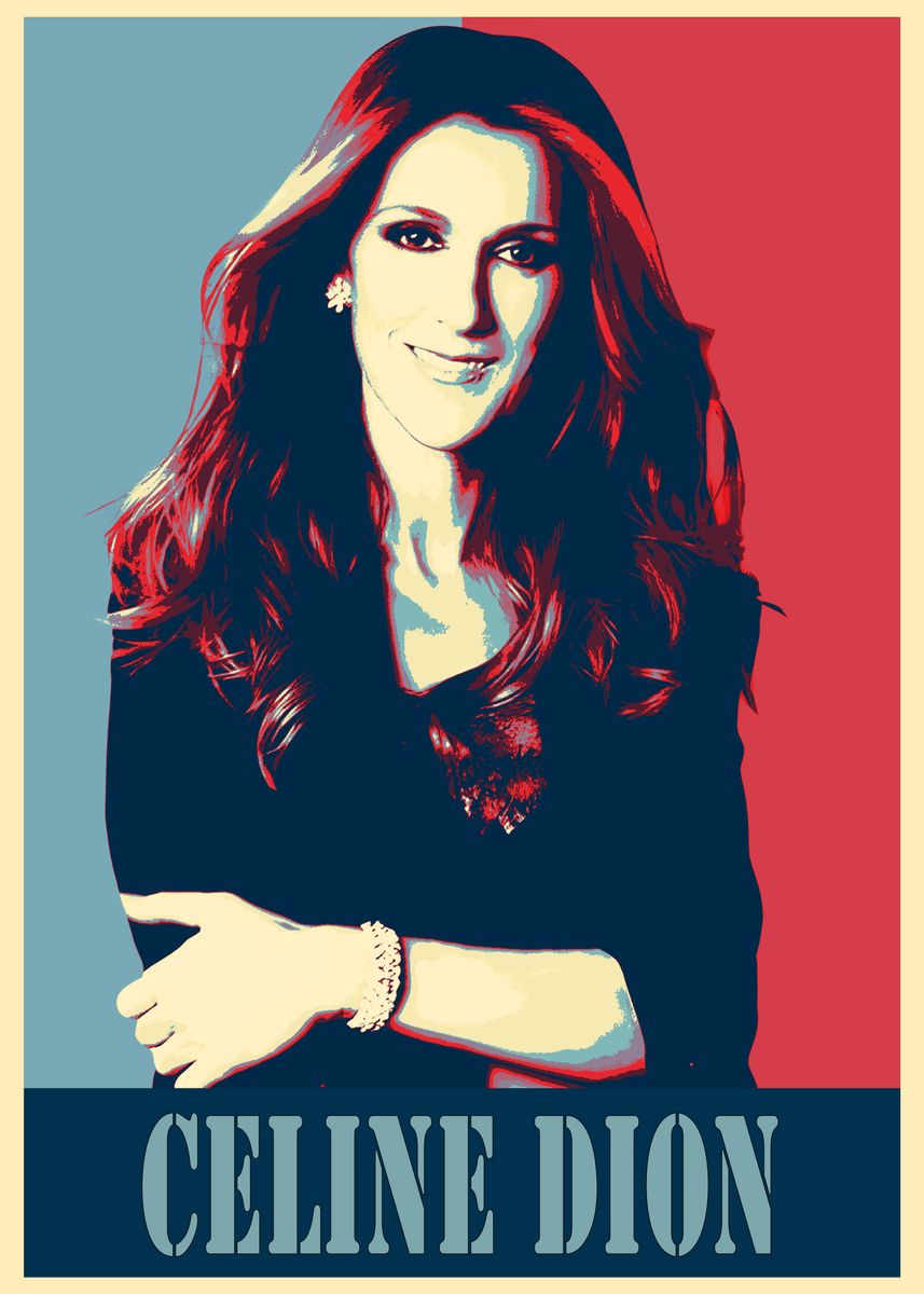 'Celine Dion hope style' Poster, picture, metal print, paint by CLOVE ...