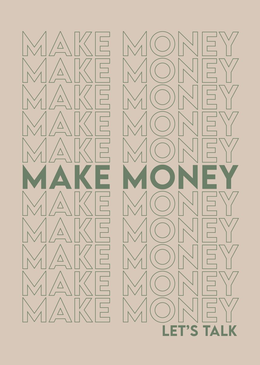 'Make Money Poster' Poster, picture, metal print, paint by ...