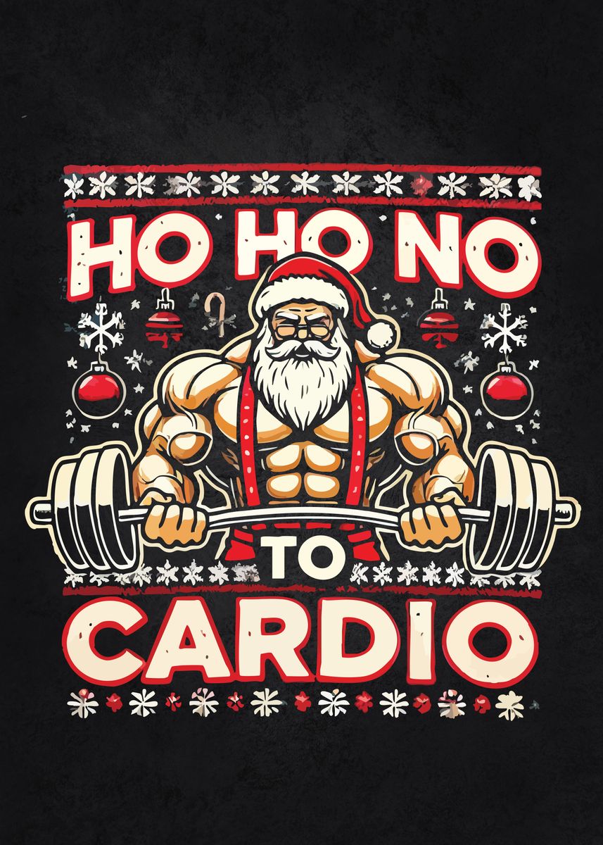'Ho Ho No To Cardio - Funny Christmas Santa Gym' Poster, picture, metal ...