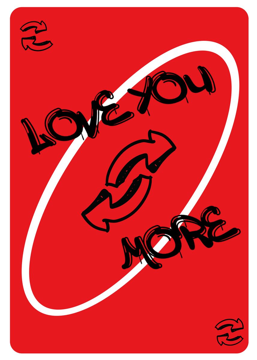 'UNO Card - Love You More' Poster, picture, metal print, paint by ...