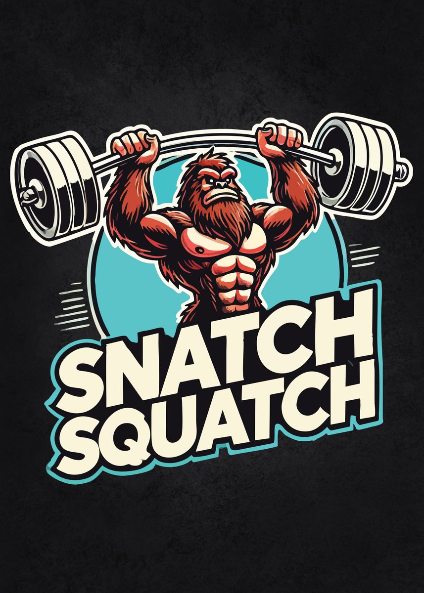 'Snatch Squatch Funny Gym Humor' Poster, picture, metal print, paint by ...