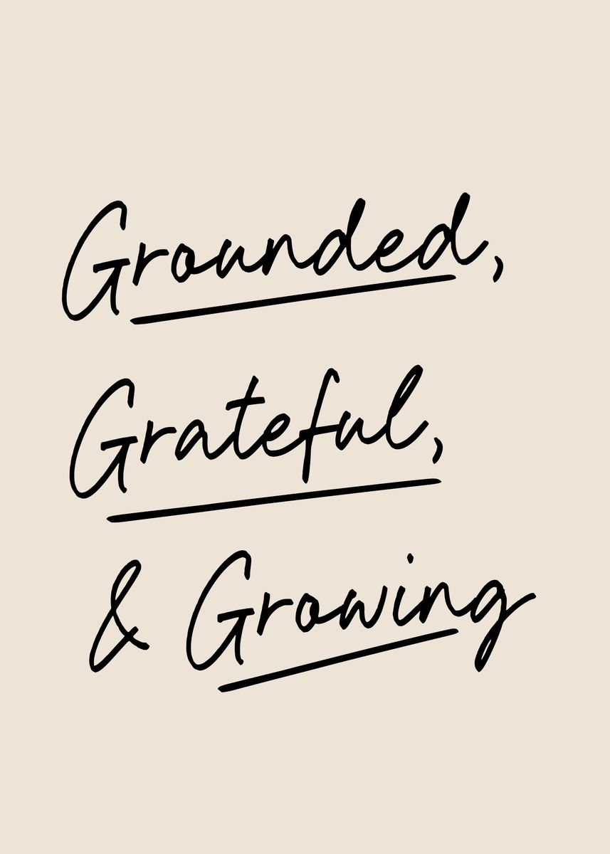 'Grounded, Grateful, Growing' Poster, picture, metal print, paint by Beth | Displate