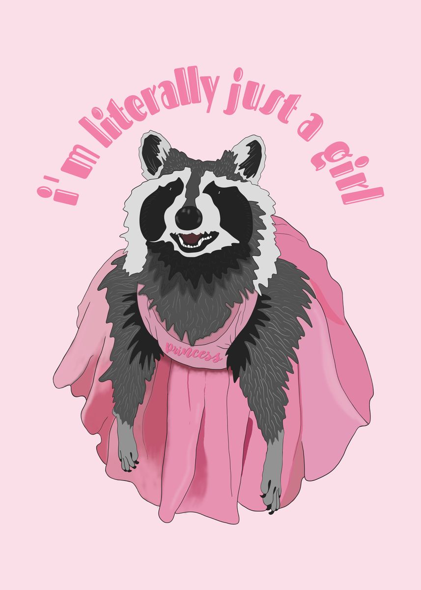 'I'm Literally Just A Girl - Pink Princess Raccoon' Poster, picture ...