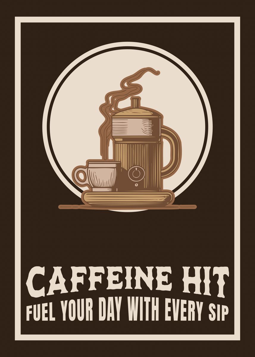 'Coffee Caffeine Hit Poster' Poster, picture, metal print, paint by ...