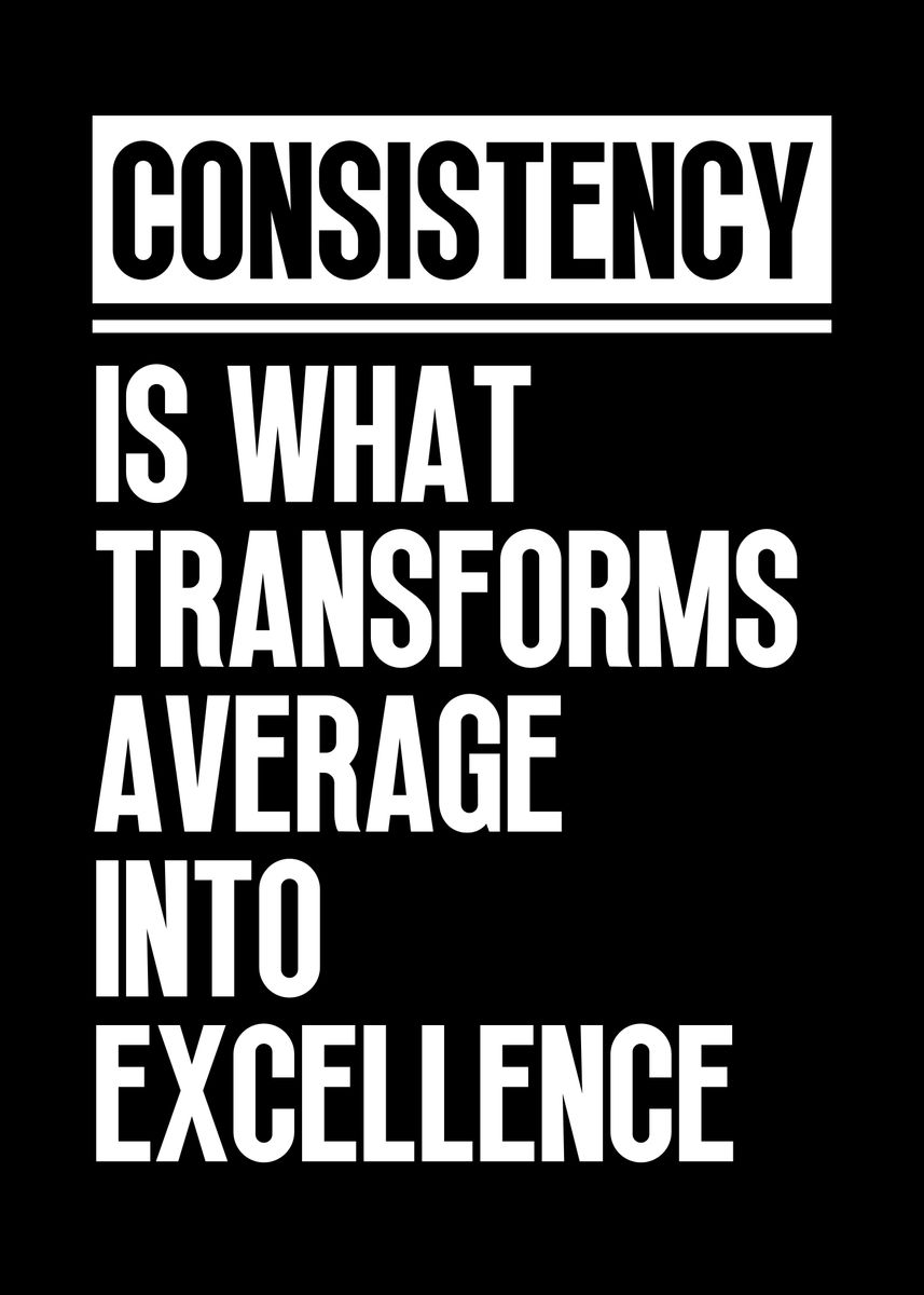 'Consistency & Excellence' Poster, picture, metal print, paint by Nae ...