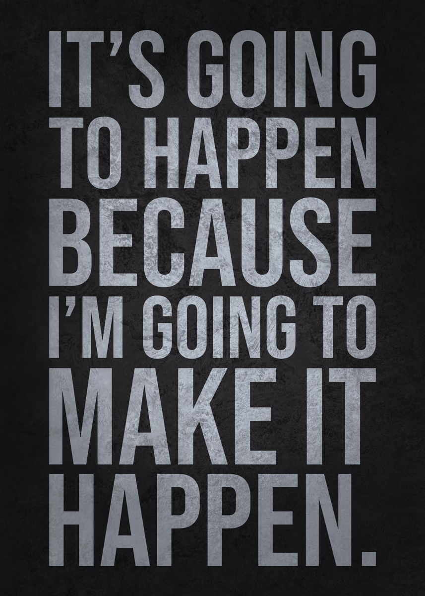 'Make It Happen Quote' Poster, picture, metal print, paint by CHAN ...