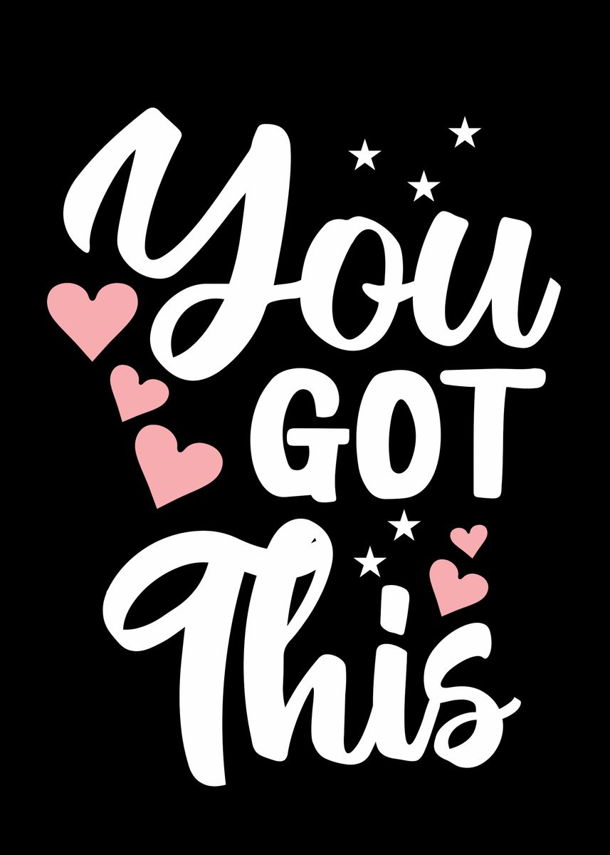 'You Got This Motivational Quote' Poster, picture, metal print, paint by Andreas Schellenberg ...