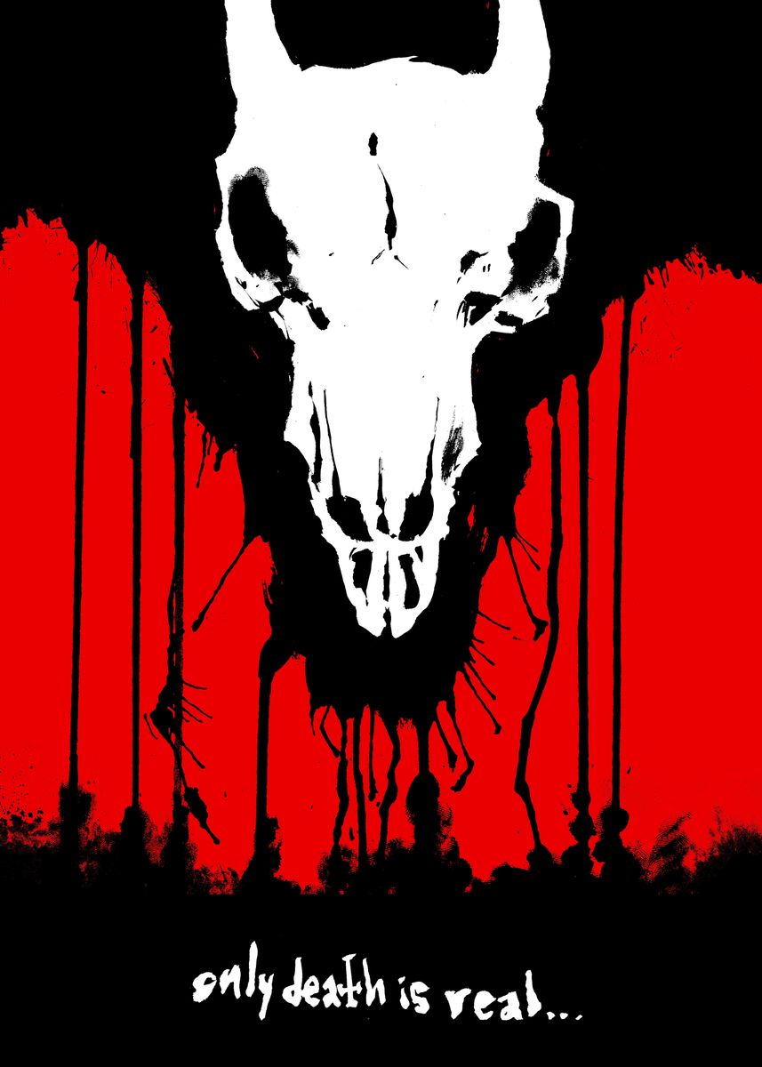 'only death is real...' Poster, picture, metal print, paint by ...